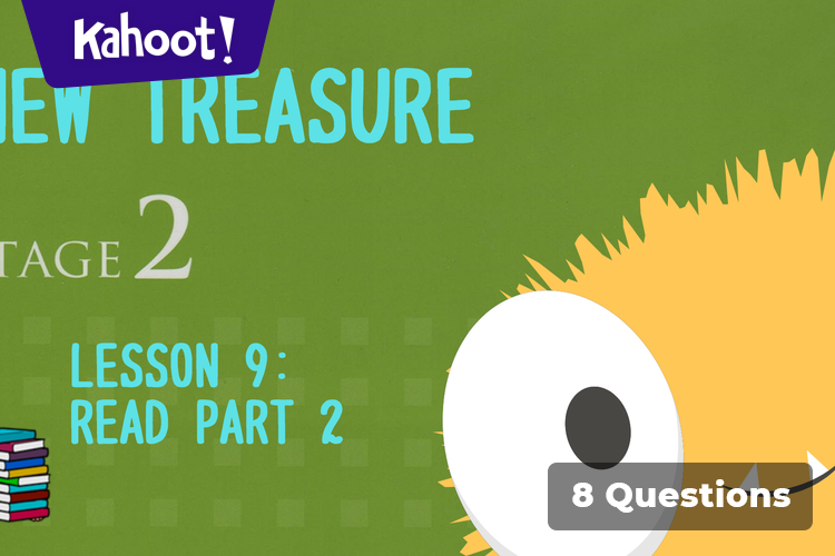 New Treasure 2: Lesson 9 - Read Part 2 - Kahoot! Quiz