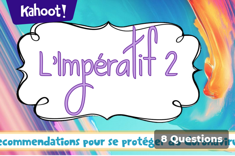 L'IMPÉRATIF 2 - Kahoot! Quiz