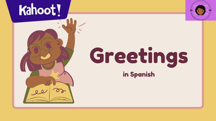 Greetings in Spanish - Kahoot! Quiz