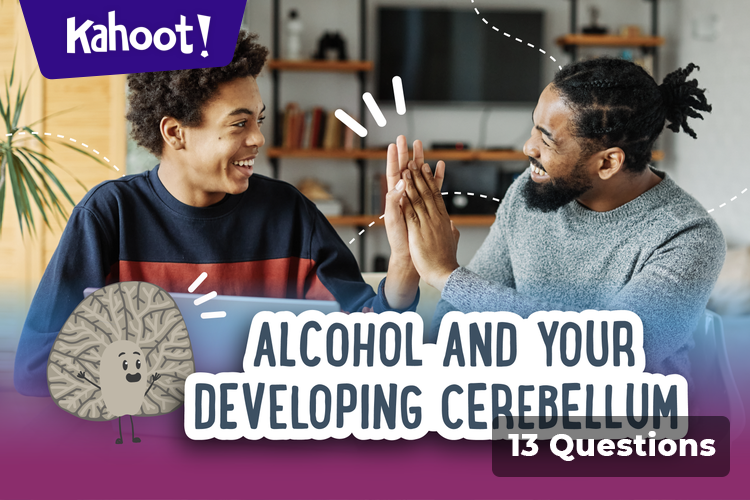How Alcohol Affects Your Developing Cerebellum - Kahoot! Quiz