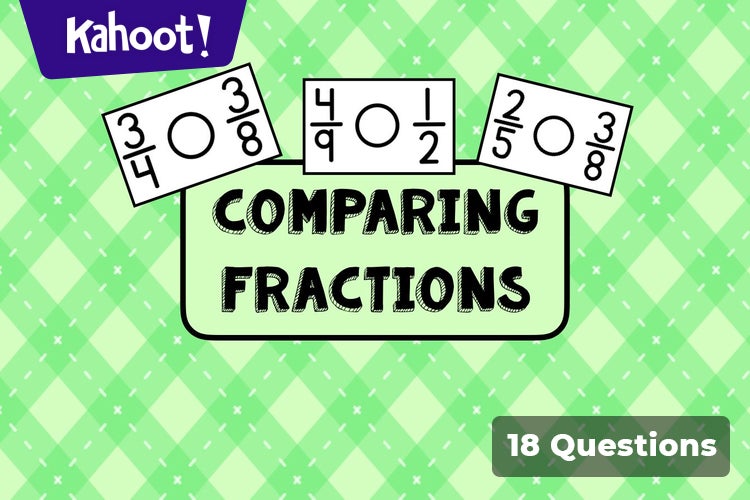 Comparing fractions #2 - Kahoot! Quiz