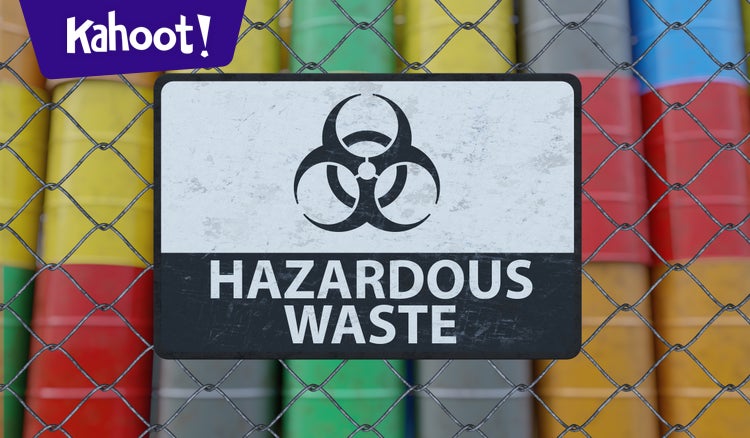 Hazardous waste prep - Kahoot! Quiz