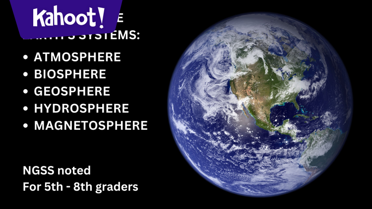 Intro to Earth Systems - Kahoot! Quiz