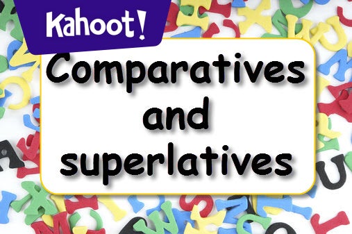 Comparatives & Superlatives#2 - Kahoot! Quiz