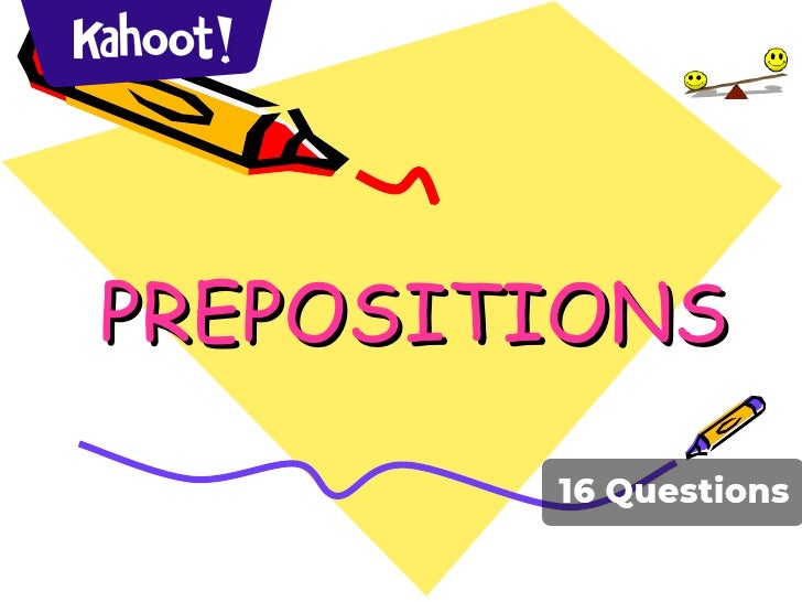 Prepositions of Place & School Objects - Kahoot! Quiz