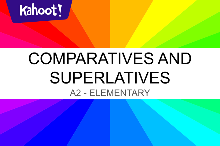 Comparatives and superlatives (2) - Kahoot! Quiz