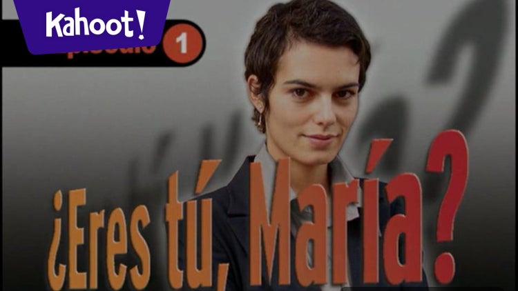 Episode 1: ¿Eres tú Maria? - Kahoot! Quiz