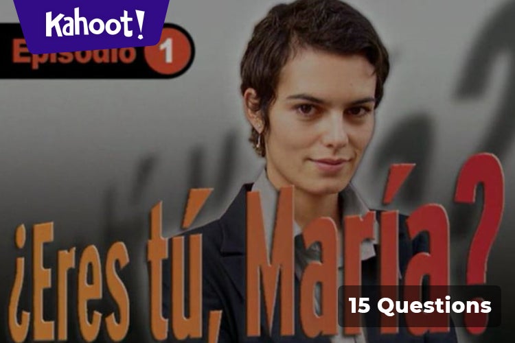 Episode 1: ¿Eres tú Maria? - Kahoot! Quiz