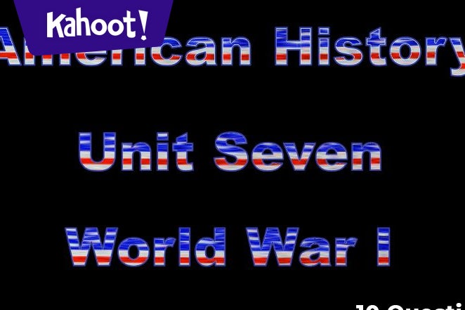 US History: Unit 7 - Kahoot! Quiz