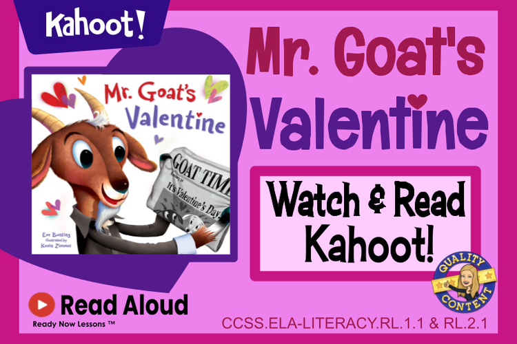 ELA FUN! Mr. Goat's Valentine Watch & Read Kahoot - Kahoot! Quiz
