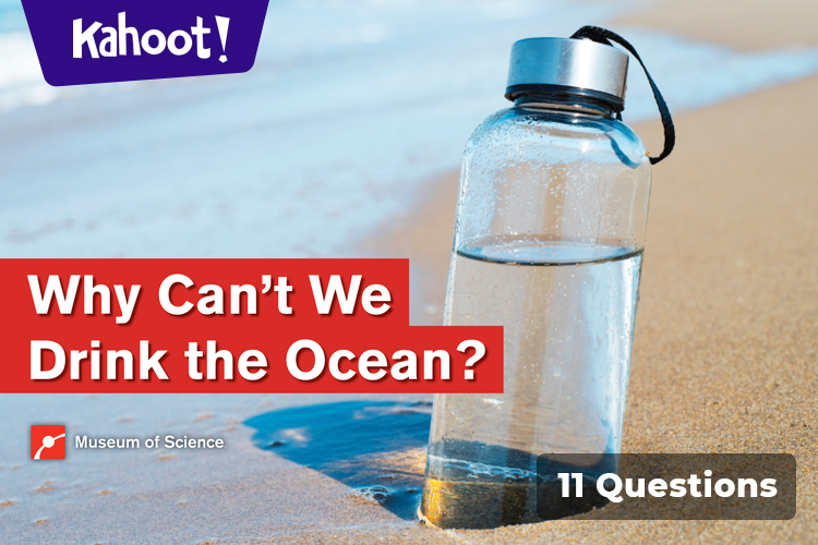 Why Can't We Drink the Ocean? - Kahoot! Quiz