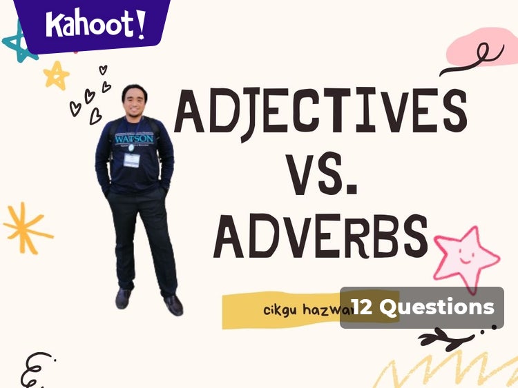 Adjectives vs Adverbs (2) - Kahoot! Quiz