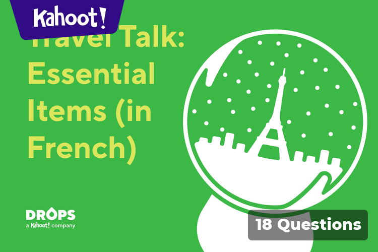 Travel Talk: Essential Items (in French) - Kahoot! Quiz