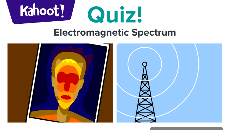 BrainPOP: Electromagnetic Spectrum - Kahoot! Quiz