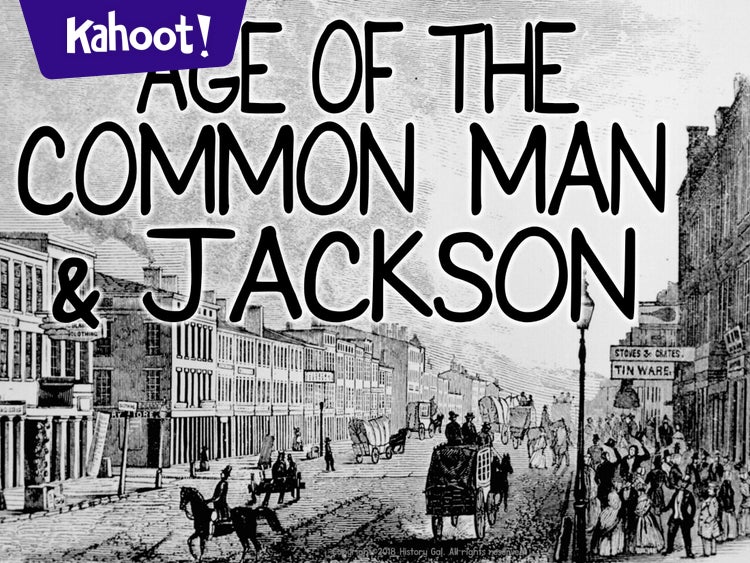 Chapter 12: The Jackson Era - Kahoot! Quiz