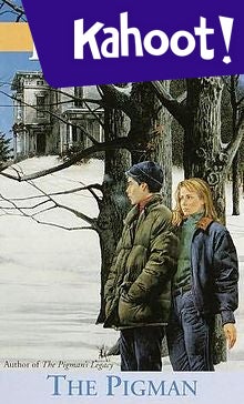 The Pigman Ch. 1-6 - Kahoot! Quiz