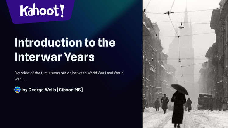 Interwar Years - Kahoot! Quiz