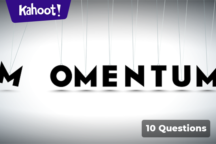 Play Kahoot! | Momentum Quiz