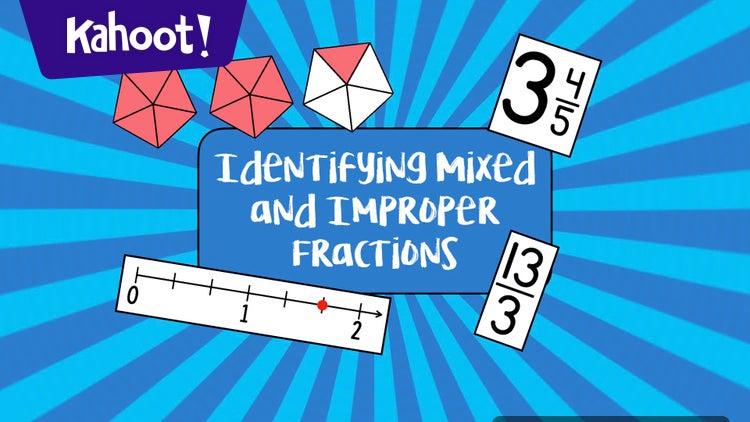 Improperly Mixed Fractions - Kahoot! Quiz