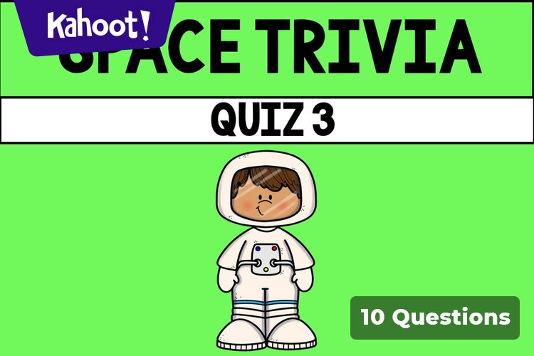 Space and Planets Trivia (Set 3) - Kahoot! Quiz