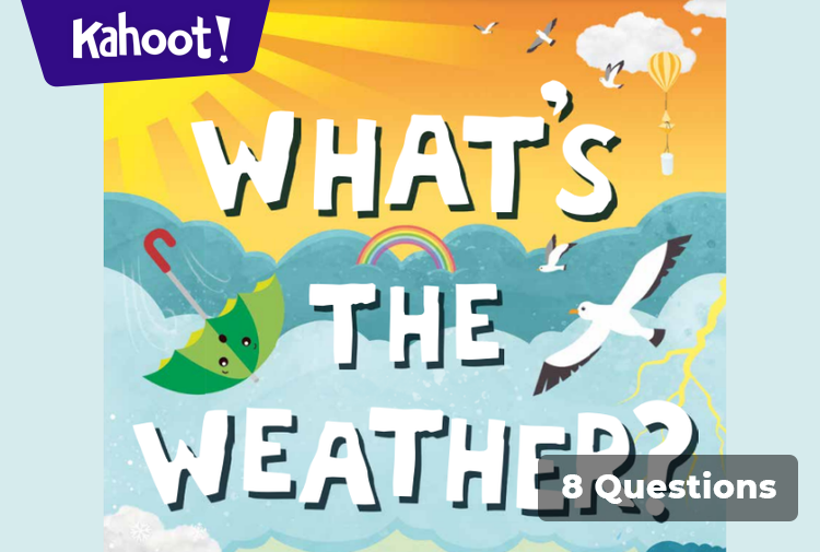 What's the Weather? - Kahoot! Quiz