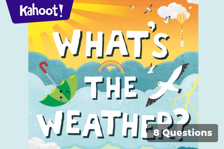 What's the Weather? - Kahoot! Quiz