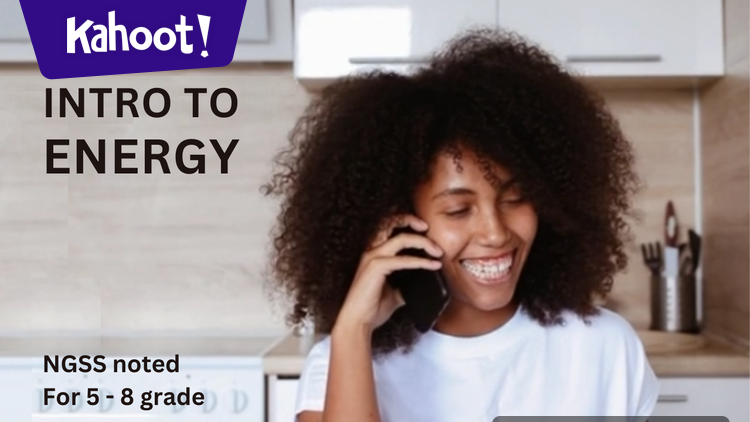 Intro to Energy Forms and Energy Conversions - Kahoot! Quiz