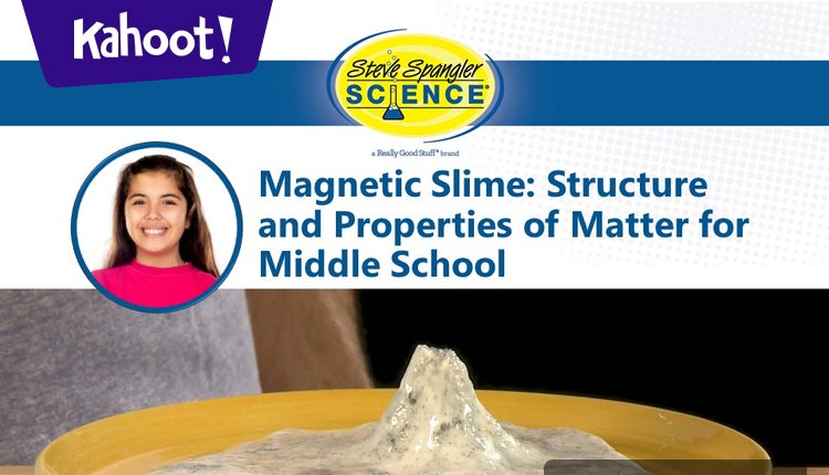 Magnetic Slime: Structure and Properties of Matter for Middle School ...