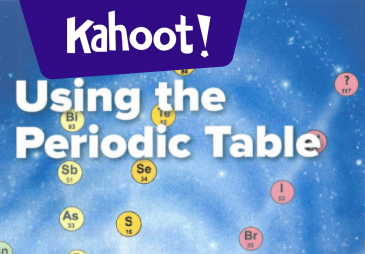1-3-1 Using the Periodic Table - Kahoot! Quiz