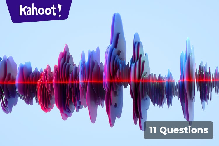 Basics of Sound - Kahoot! Quiz
