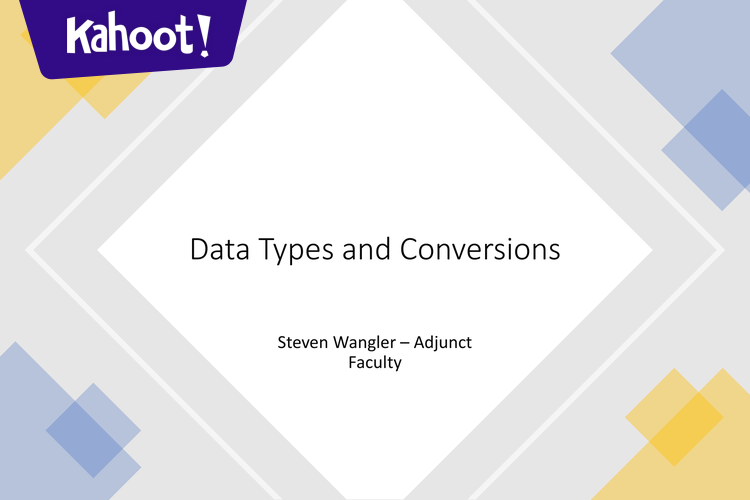 Data Types and Conversions Presentation & Quiz - Kahoot! Quiz