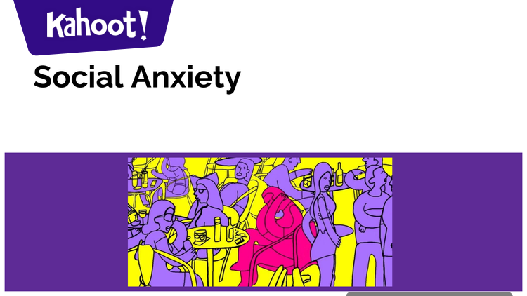 social anxiety class slides - Kahoot! Quiz