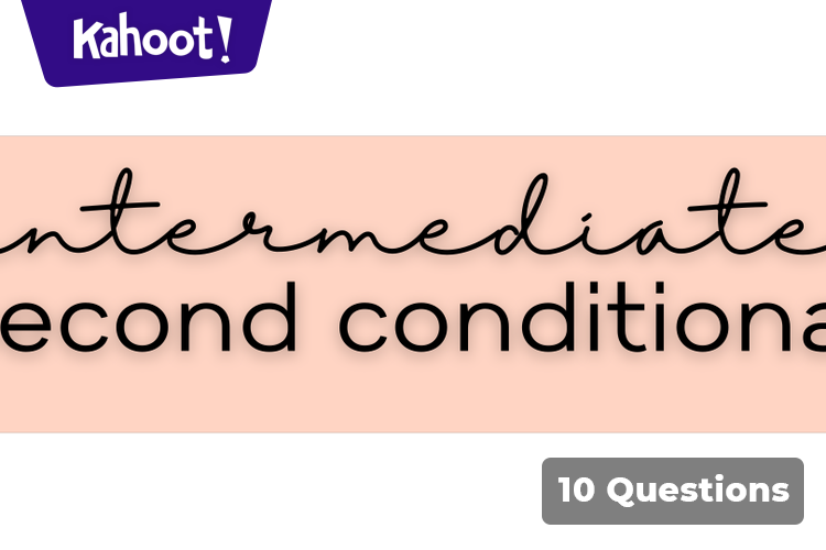 11. 2nd conditional Pt. 2 - Kahoot! Quiz