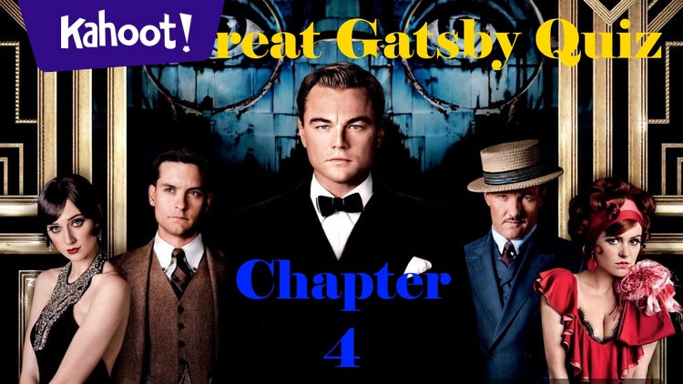 The Great Gatsby Chapter 4 - Kahoot! Quiz