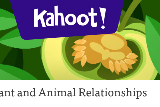 Amplify Plant and Animal relationships Final Assessment - Kahoot! Quiz