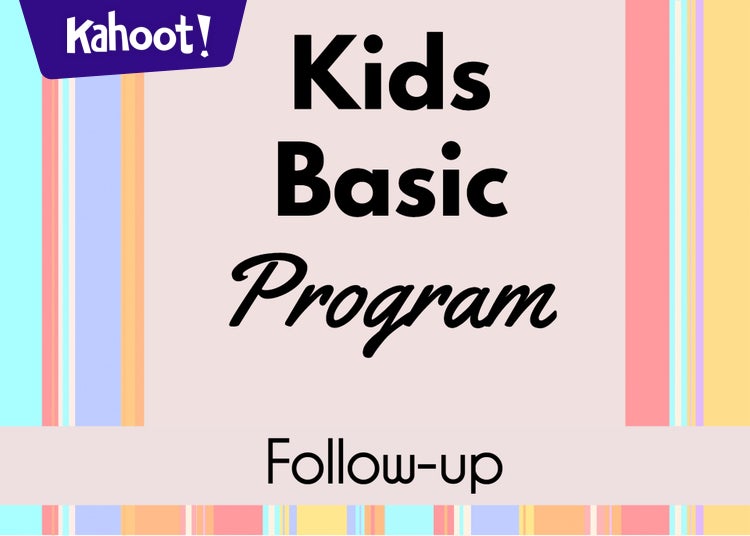 Guía de Repaso - Kids Basic Program - Kahoot! Quiz