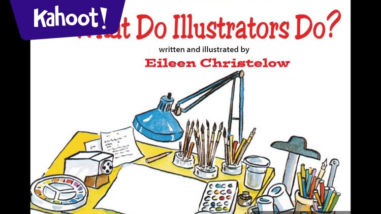 What do Illustrators Do?- Test Review - Kahoot! Quiz