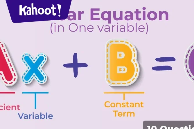 The Solution of Linear Equations in One Variable - Kahoot! Quiz