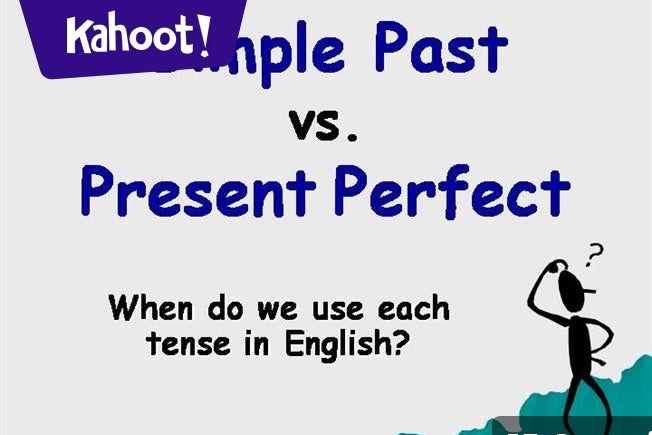 Present Perfect vs Past Simple - Kahoot! Quiz