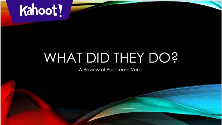 ESL Past Tense Verbs - Kahoot! Quiz