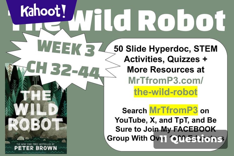 The Wild Robot --- Week 3 --- Ch 32-44 - Kahoot! Quiz