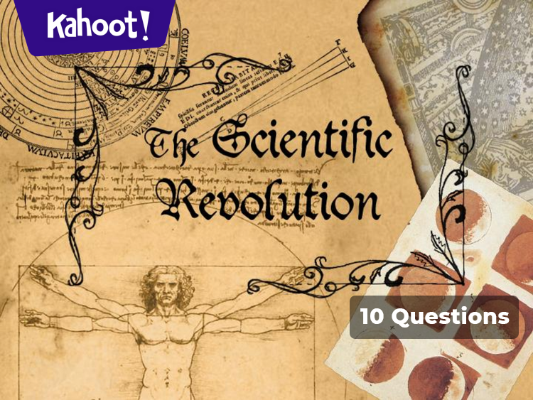 Scientific Revolution 2 - Kahoot! Quiz
