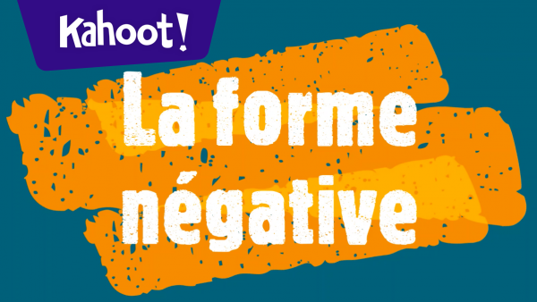 la forme négative simple - Kahoot! Quiz