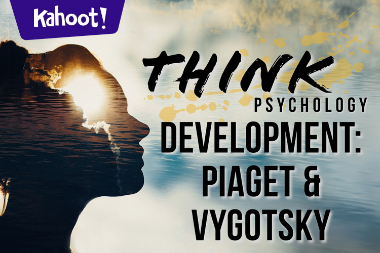 Psychology - Development of Children: Piaget & Vygotsky - Kahoot! Quiz