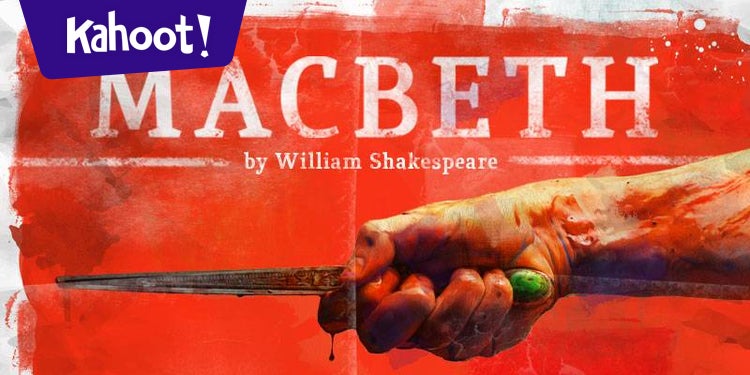 Macbeth (part 1) - Kahoot! Quiz