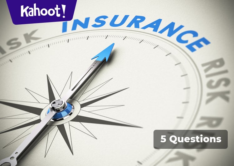 Insurance Basics - Quiz 1 - Kahoot! Quiz