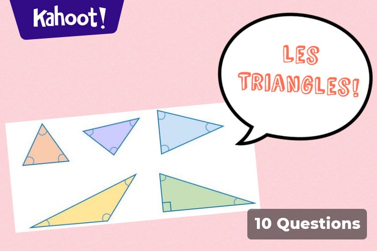 Les Triangles! - Kahoot! Quiz