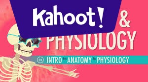 Introduction to Anatomy and Physiology - Kahoot! Quiz