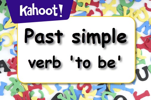 Simple Past of the verb "to be" - Kahoot! Quiz