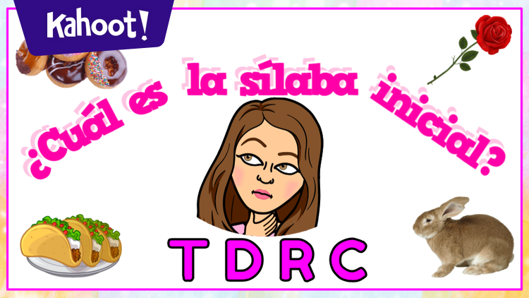 Sílabas con la letra t,d,r,c - Kahoot! Quiz